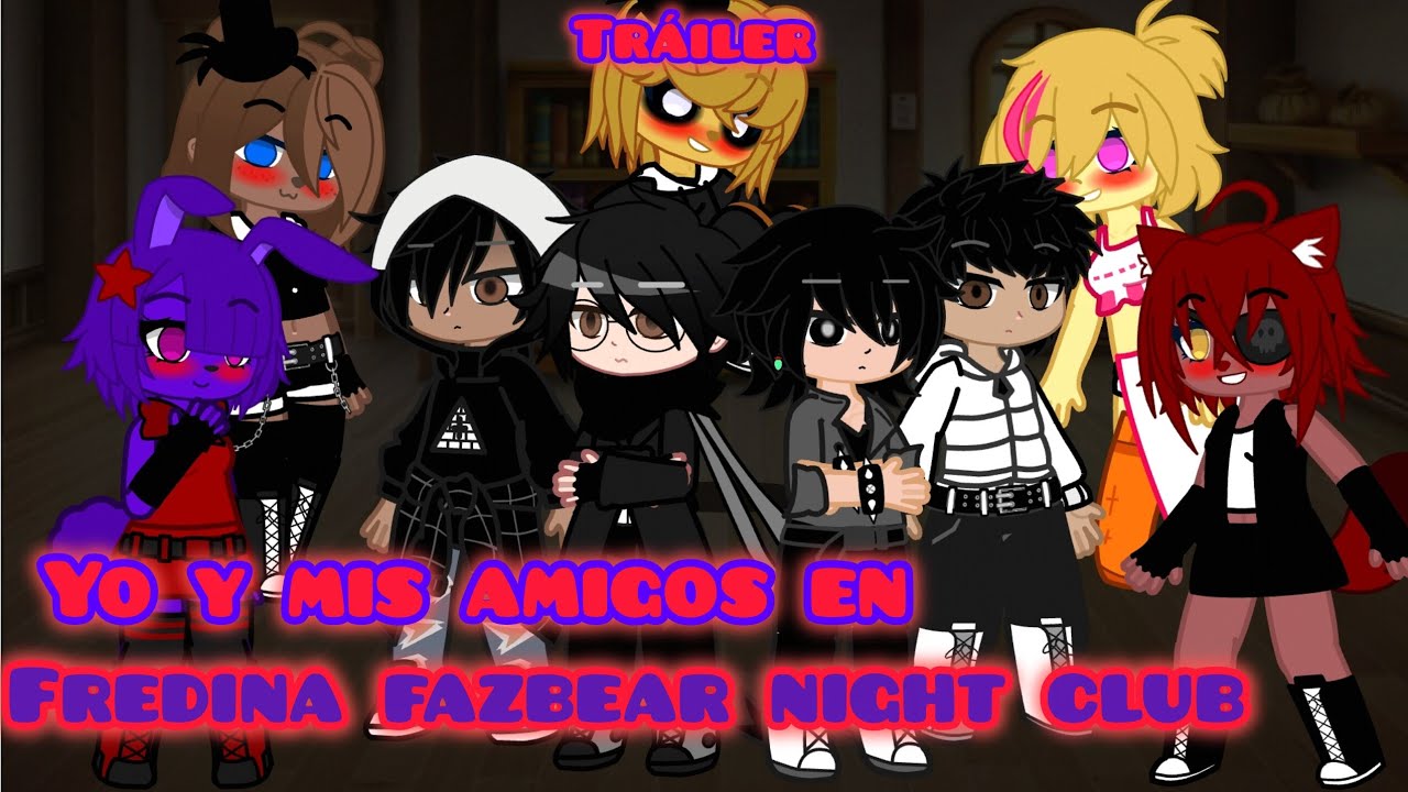 TRAILER DE YO Y MIS AMIGOS EN FREDINA FAZBEAR NIGHT CLUB |NOCHE 2 ...