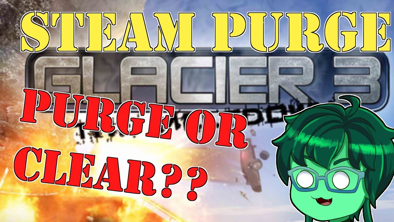 [Glacier 3 : The Meltdown] Final results! Is it Purged or Cleared ...