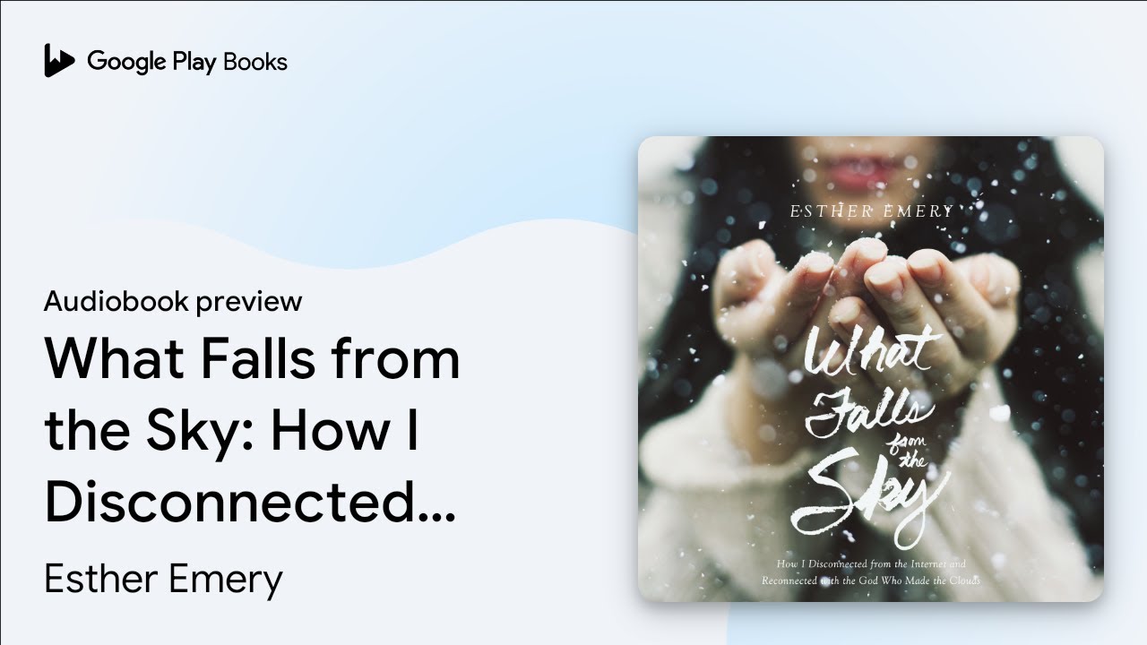 What Falls from the Sky: How I Disconnected… by Esther Emery ...