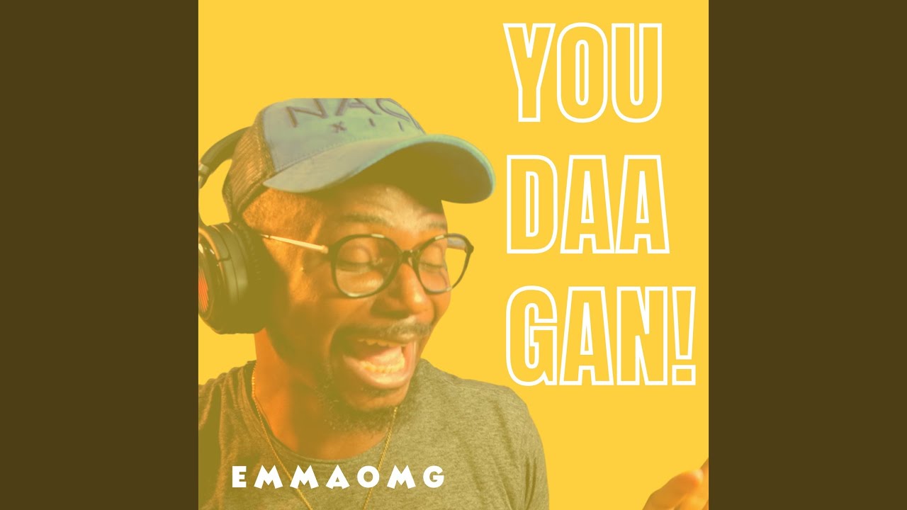 You Daa Gan! - YouTube Music