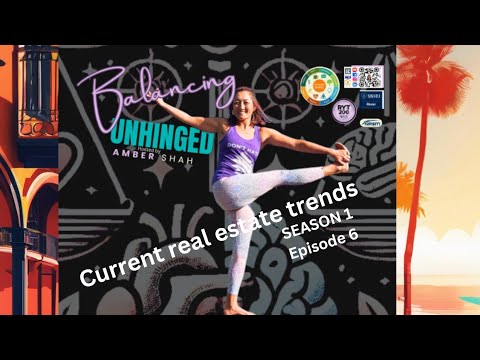 Current Real Estate Trends | Balancing Unhinged with Amber Shah | Shah ...