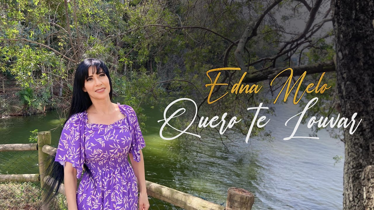 Edna Melo - Quero te louvar (Clipe Oficial) - YouTube