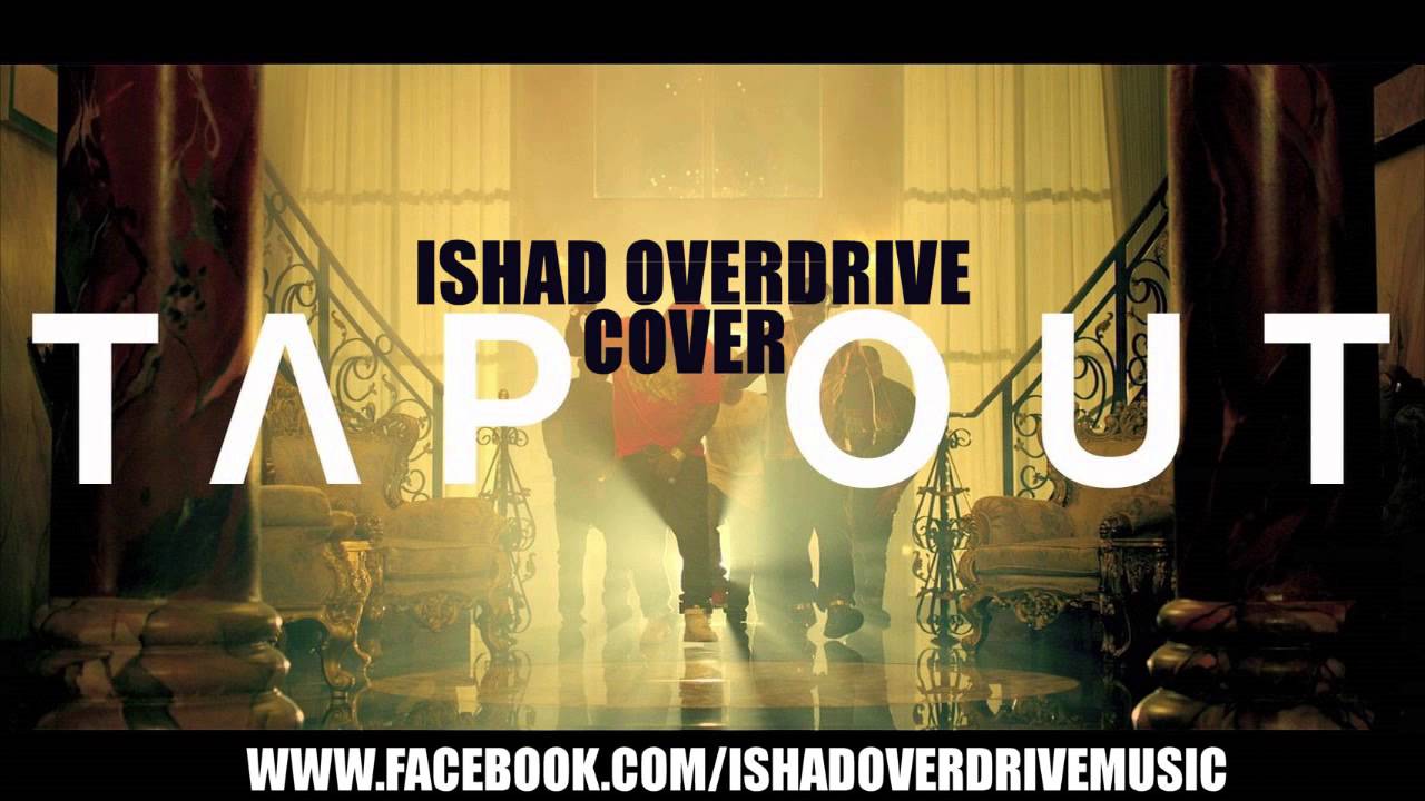 Tapout (Explicit) Cover by: Ishad Overdrive - YouTube