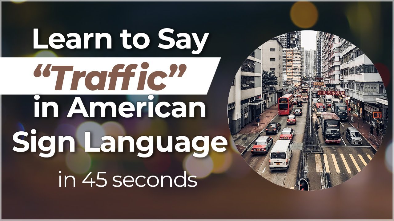 Signing in Seconds: Learn how to say TRAFFIC in ASL! LESS THAN 40 ...