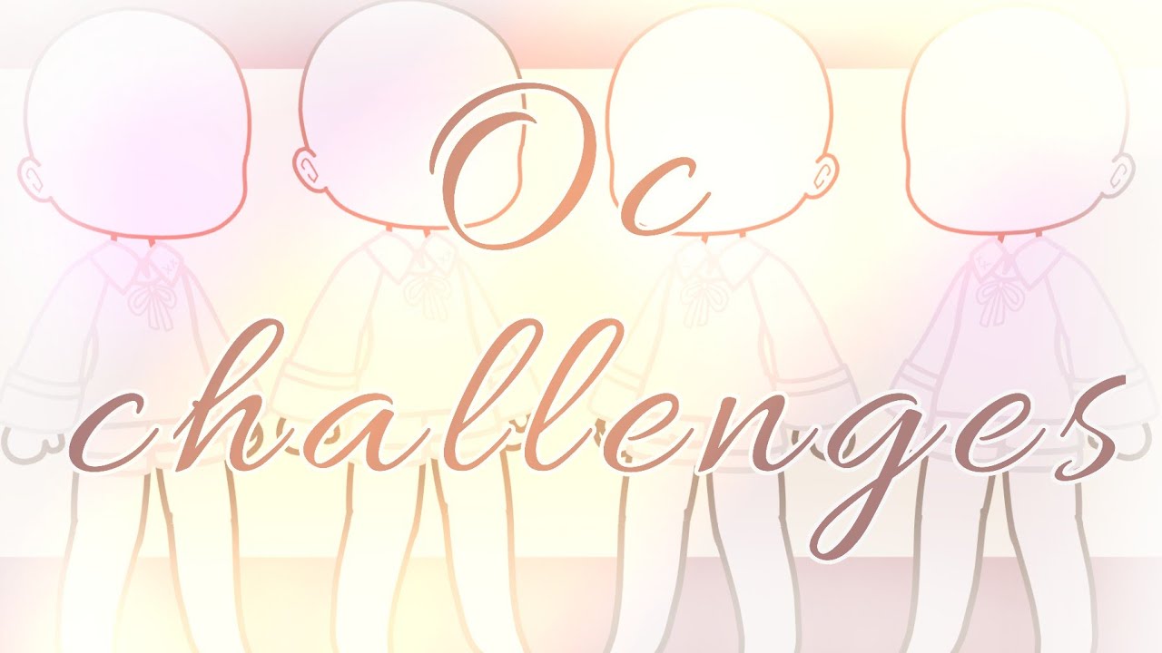 ༄Trying Oc challenges༄ pt.2 || Gacha club - YouTube