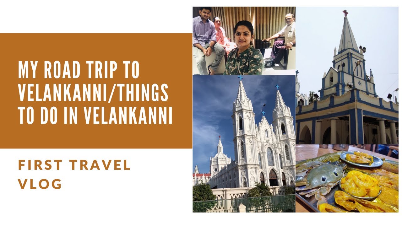 Velankanni Road Trip Vlog |THINGS TO DO IN VELANKANNI|CHURCH VIEW ...