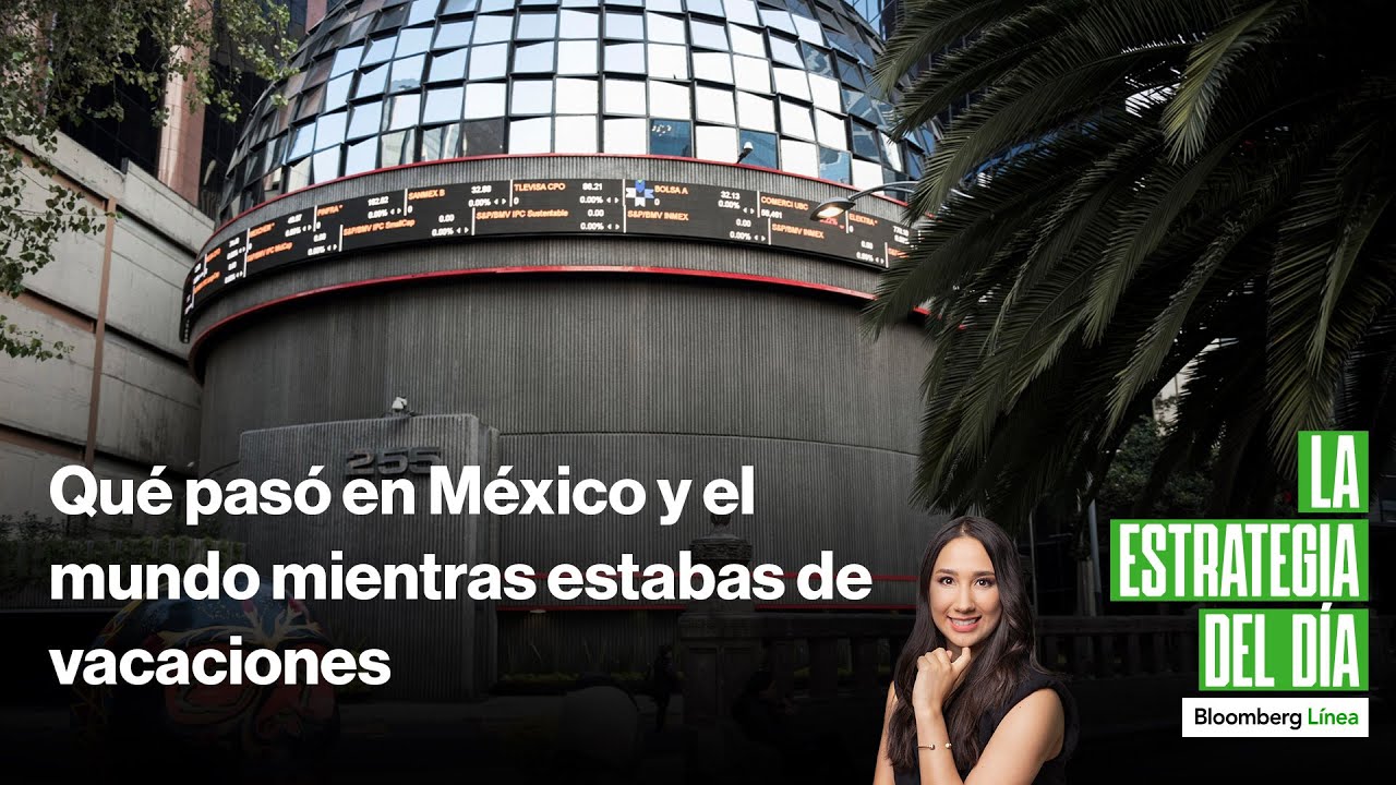 Qué pasó en México y el mundo mientras estabas de vacaciones - YouTube