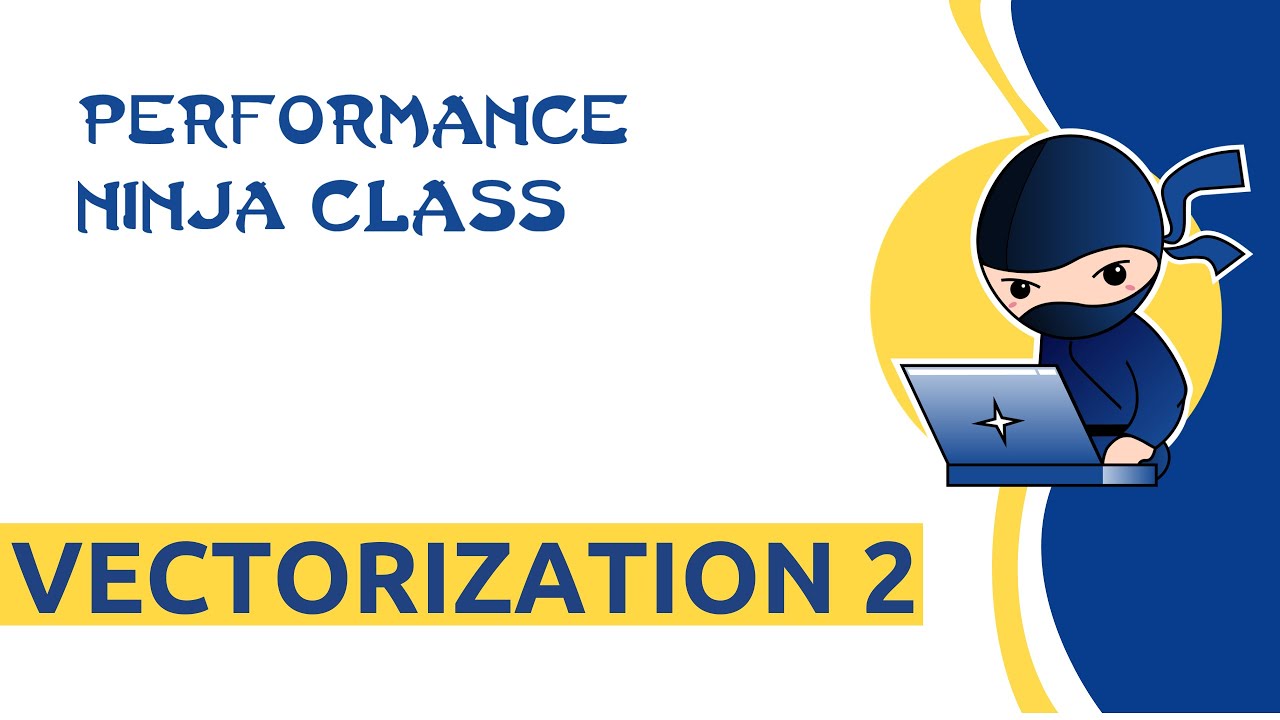 Performance Ninja -- Vectorization 2 - YouTube