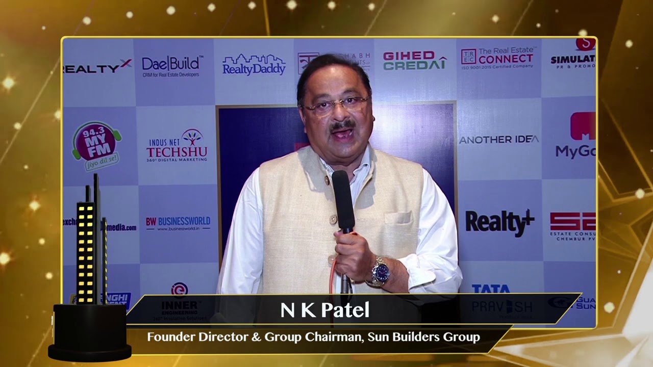 N K Patel, Group Chairman, Sun Builders sharing his views on Realty+ ...