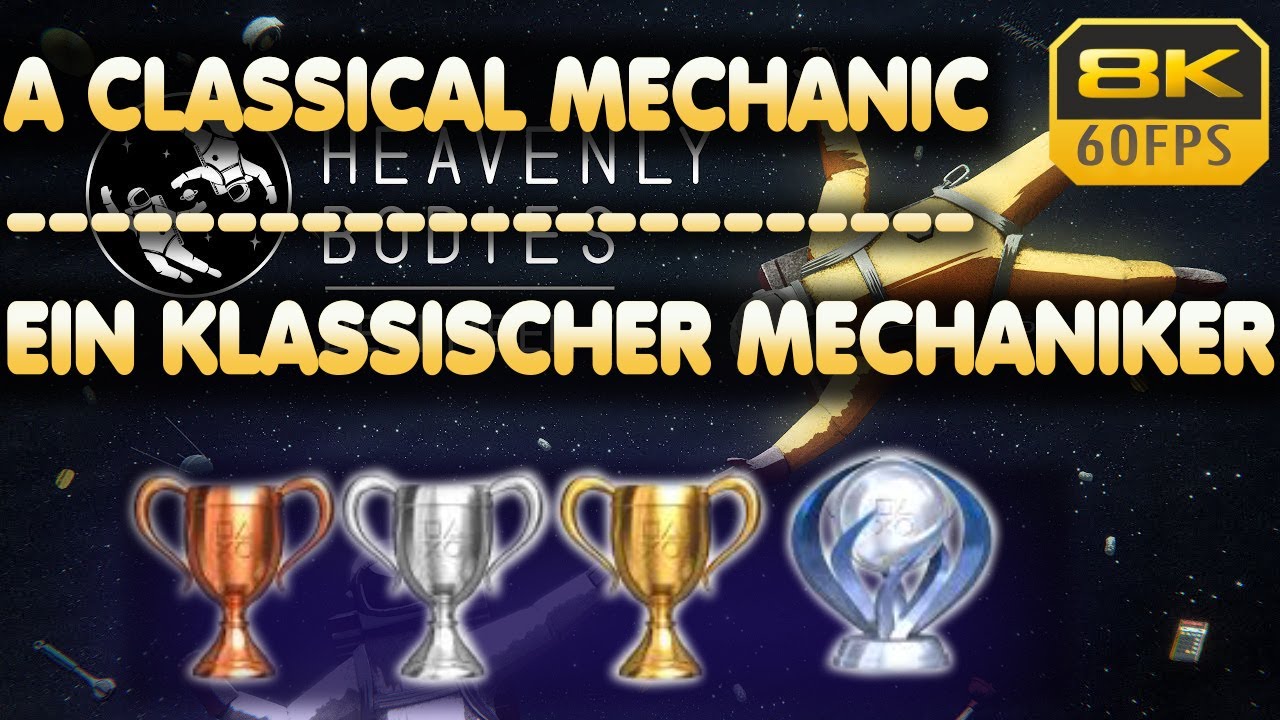 Heavenly Bodies | A Classical Mechanic | Trophy | Achievement Guide ...