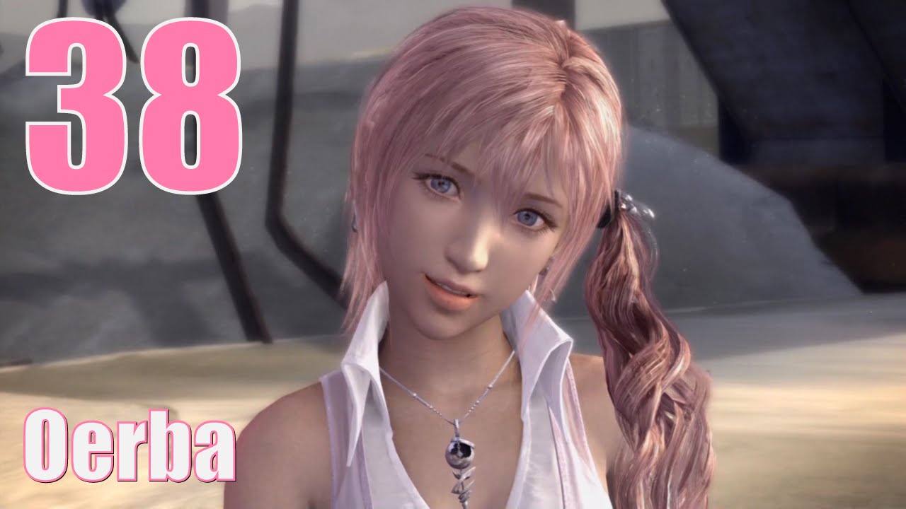 (38) Oerba - Chapter 11 - Final Fantasy XIII (PS3) - YouTube