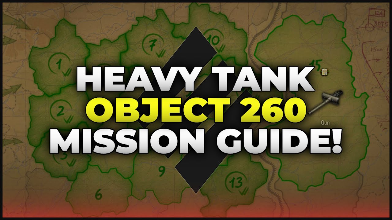 Heavy Tank Mission Guide for Object 260 | World of Tanks - YouTube