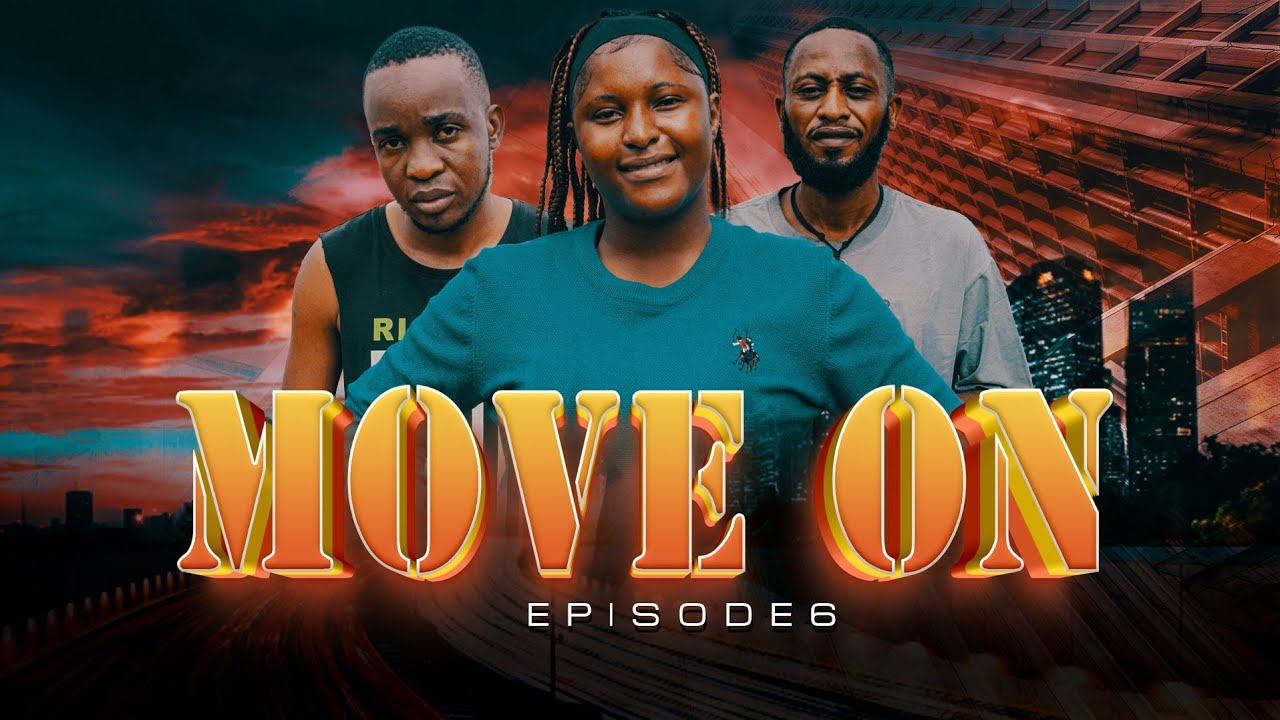 MOVE ON [Episode 6] - YouTube