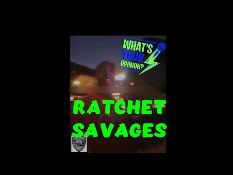 RATCHET SAVAGES GET A REALITY CHECK FROM POLICE