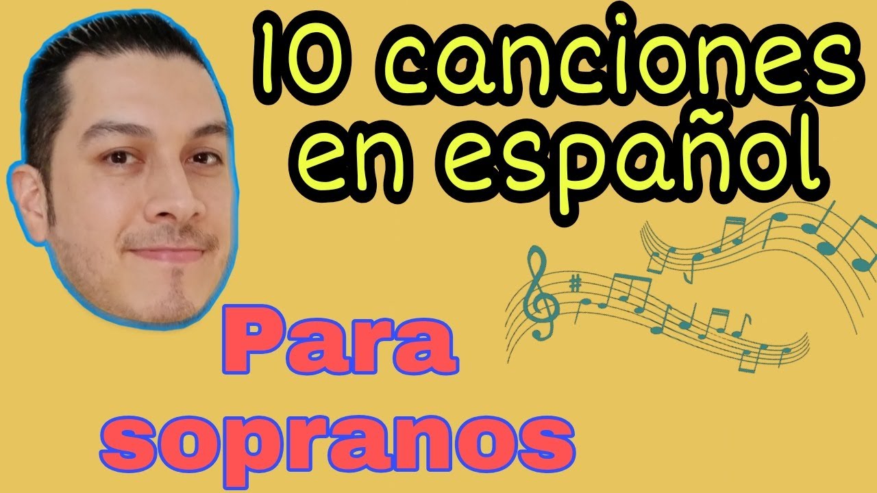 10 canciones en español para sopranos - YouTube