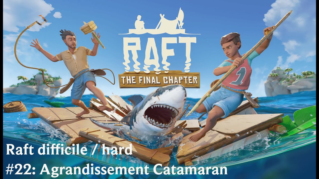 Raft #22 en Difficile / Hard: Agrandissement catamaran - YouTube