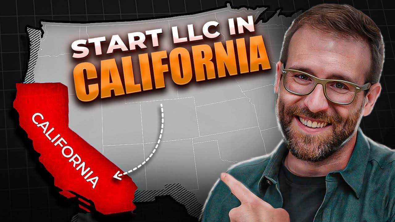 How to Start A California LLC: Step-by-Step Guide 2025 - YouTube