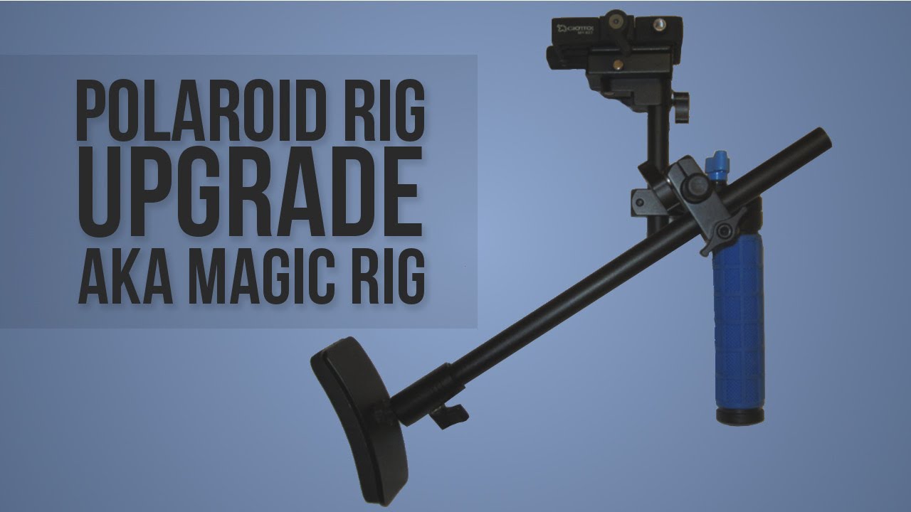 Upgrading the Polaroid Rig! (aka Aputure Magic Rig) - YouTube