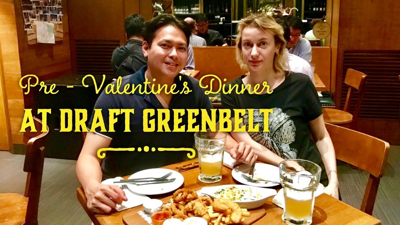 Pre - Valentine's Date at Draft Gastropub Greenbelt Makati Unlimited ...