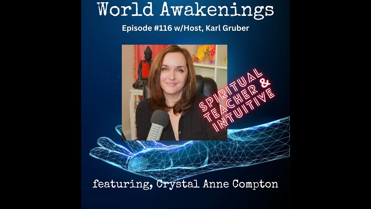 World Awakenings #116 with Crystal Anne Compton - YouTube