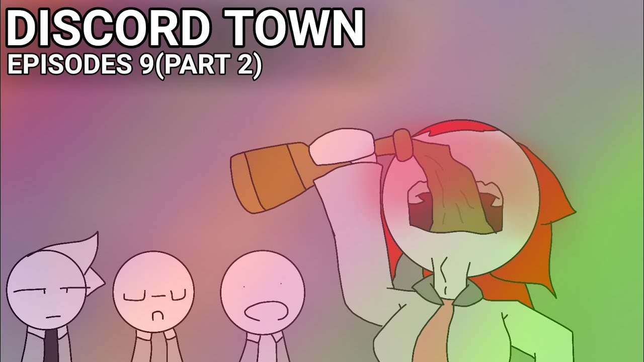 Discord Town ep9(Part 2) - YouTube