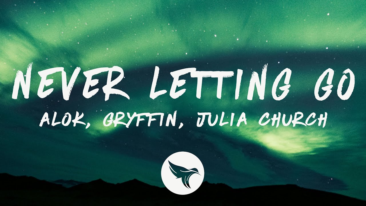 Alok, Gryffin & Julia Church - Never Letting Go (Lyrics) - YouTube