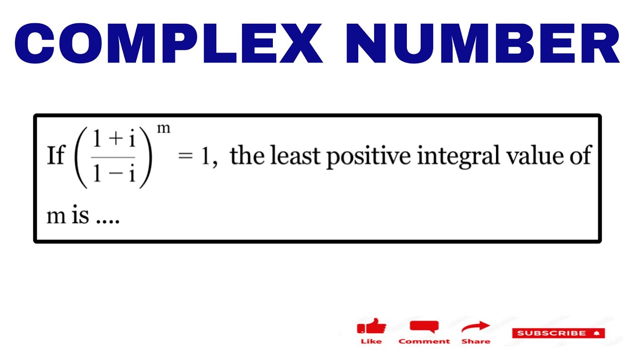 If 1 I 1 I m 1 What Is The Least Positive Integral if-1-i-1-i-m-1-what-is-the-least-positive-integral