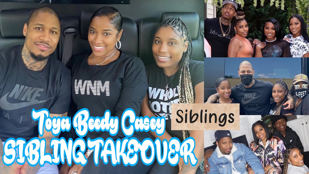 Toya, Beedy, and Casey is giving Sibling Goals (love them) - YouTube
