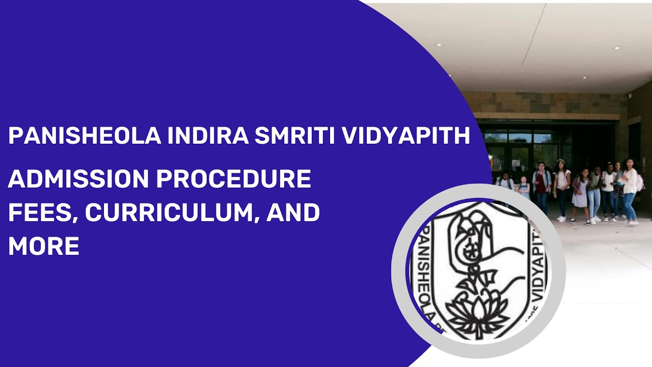 Panisheola Indira Smriti Vidyapith, Admission 2023-24, Overview of ...