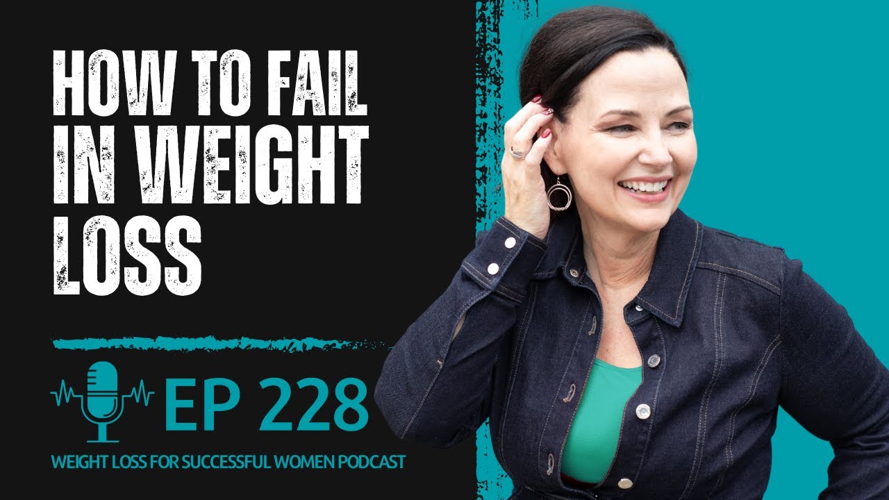 Ep. #228: How to Fail in Weight Loss - YouTube