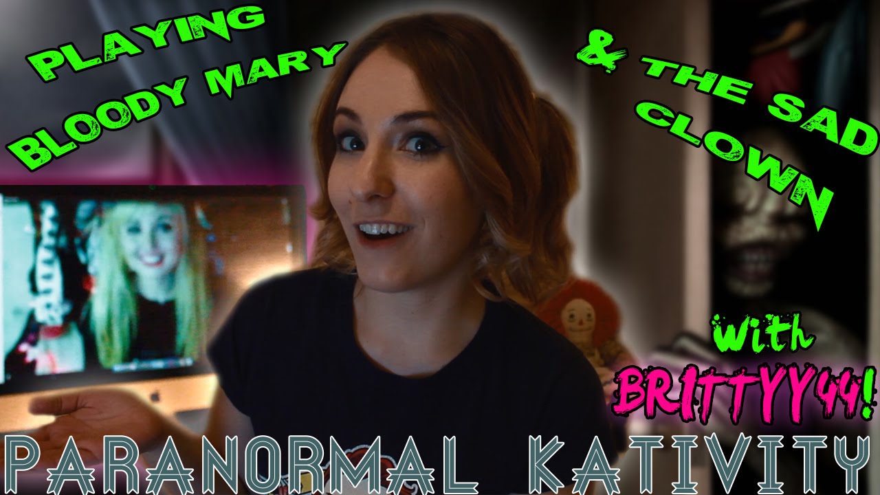 Playing Bloody Mary & The Sad Clown with BRITTYY44! - YouTube