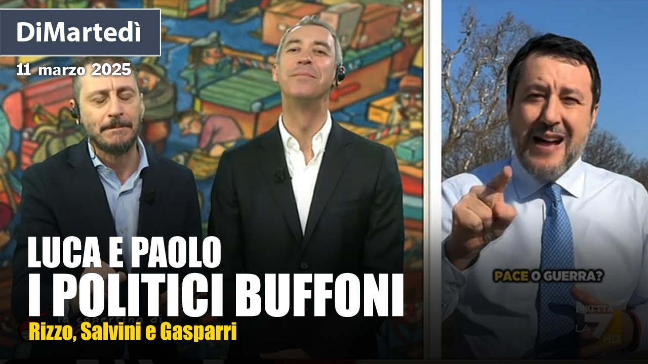 Luca e Paolo a DiMartedì sui politici buffoni: Salvini, Rizzo e ...