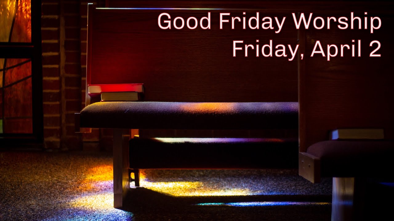 St. Matthew's Lutheran Church — Good Friday Service: April 2, 2021 ...
