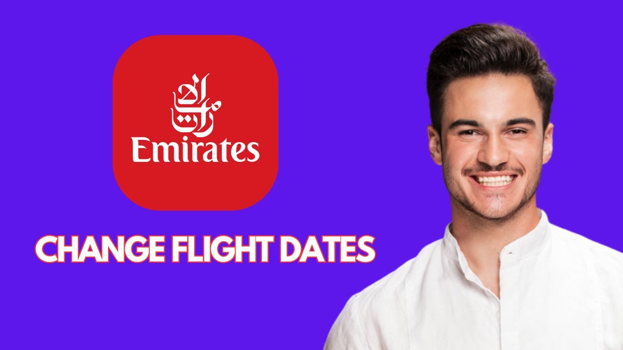 How to Change Emirates Flight Dates | Quick Guide to Rescheduling ...