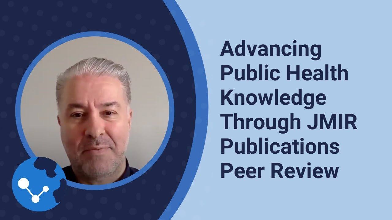 Advancing Public Health Knowledge Through JMIR Publications Peer Review - YouTube