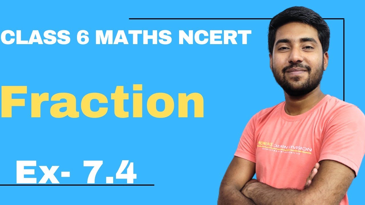 Class 6 Maths NCERT Ch 7 Fraction NCERT Exercise 7.4 Vidyarthi Classes ...