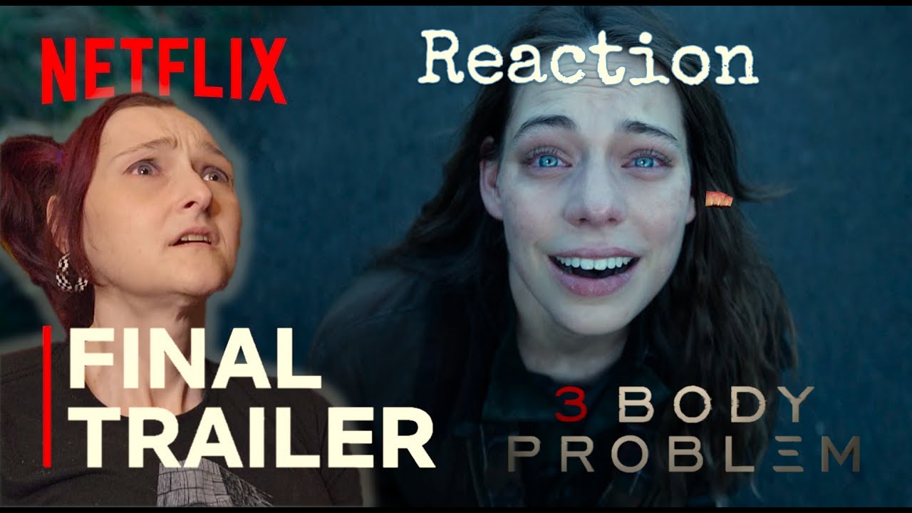 3 Body Problem Final Trailer Reaction! - YouTube