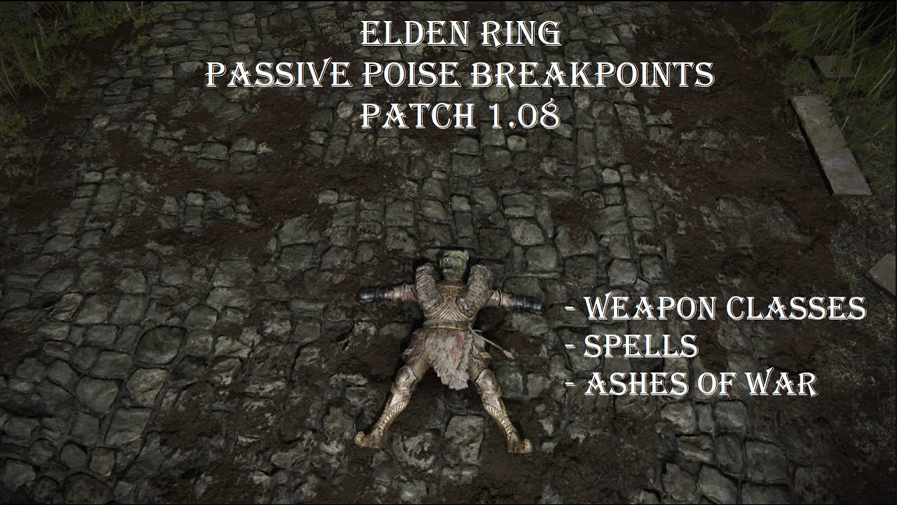 Elden Ring: Passive Poise Breakpoints - Weapon Classes, Spells & AoW - Patch 1.08 - YouTube