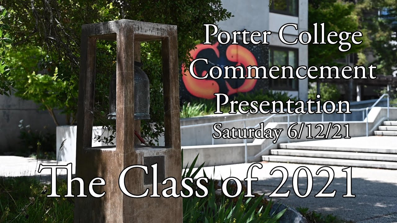 2021 Porter College Commencement Presentation - YouTube