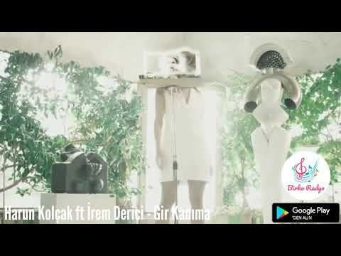 Harun Kolçak ft İrem Derici - Gir Kanıma