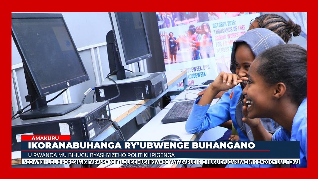 Imbaraga u Rwanda rwashyize mu ikoranabuhanga zatangiye kubyara imbuto ...