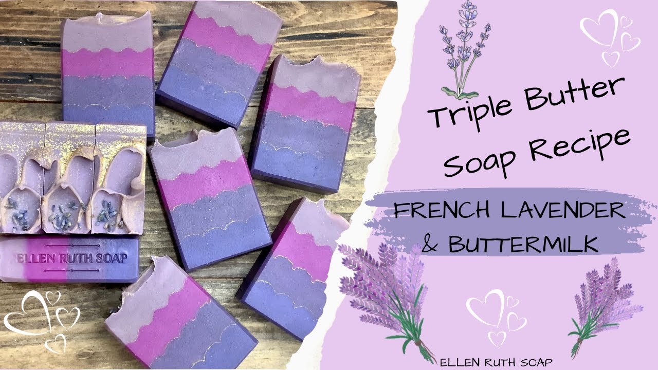 Recipe - 💜 FRENCH LAVENDER & Buttermilk - Triple Butter Cold Process ...