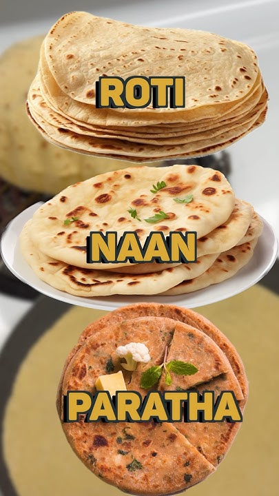 Part - 1 Roti vs naan vs prantha #foodtutorial #roti #indianfood #naan #prantha #garlicnaan ...