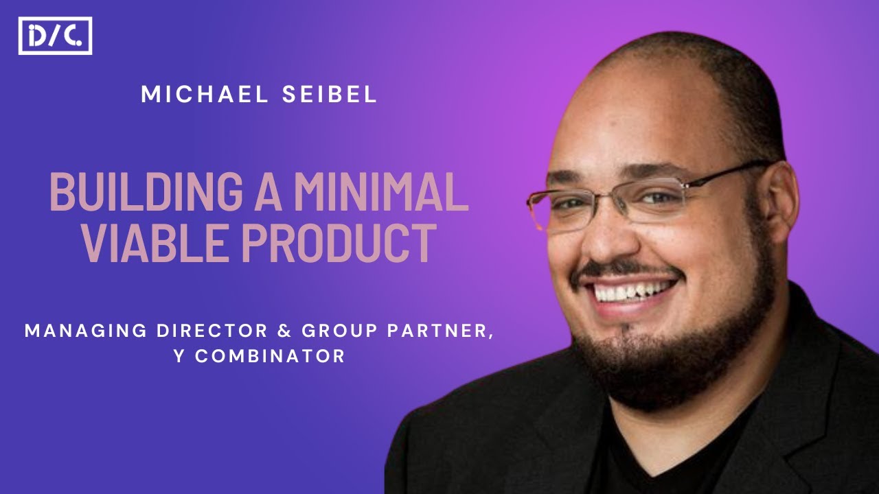 Building Minimal Viable Product with Y Combinator's Michael Seibel ...