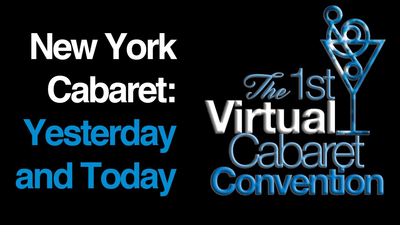 The 1st Virtual Cabaret Convention - New York Cabaret: Yesterday and Today | ENCORE - YouTube