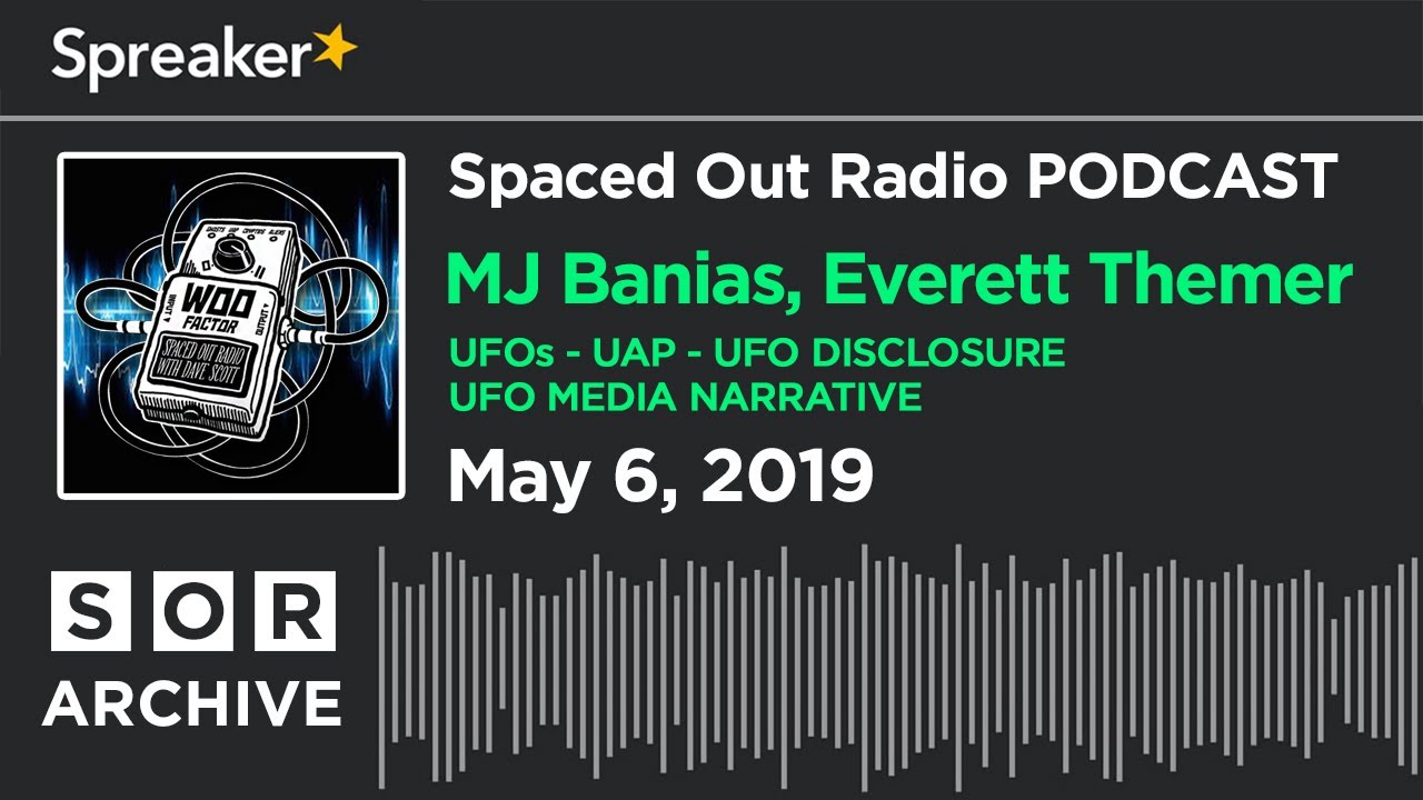 MJ Banias, Everett Themer - UFOs - UAP - UFO Disclosure - UFO Media ...