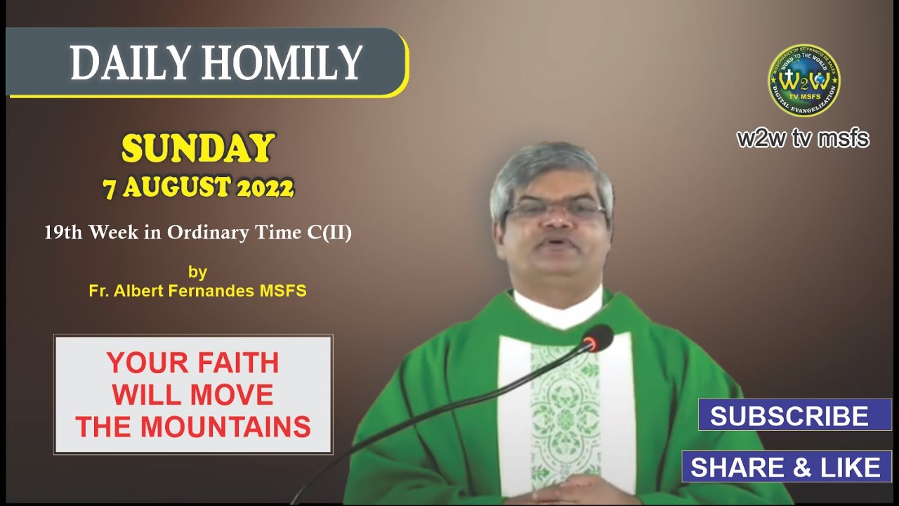 HOMILY | 7 AUGUST 2022 | FAITH CAN MOVE THE MOUNTAINS | by Fr Albert ...