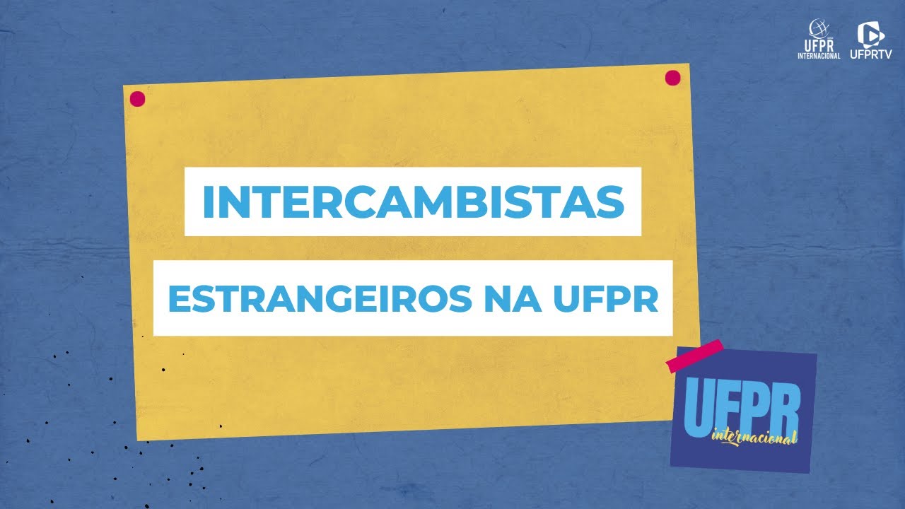 UFPR Internacional | Intercambistas estrangeiros na UFPR - YouTube