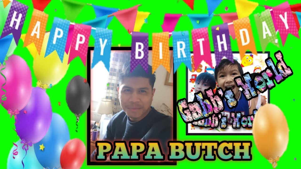 HAPPY BIRTH DAY TITO BUTCH | GABB'S WORLD - YouTube