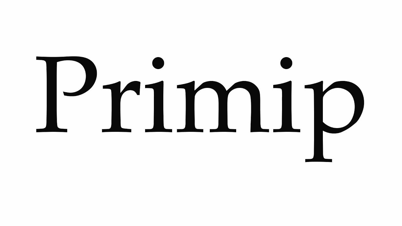 How to Pronounce Primip - YouTube